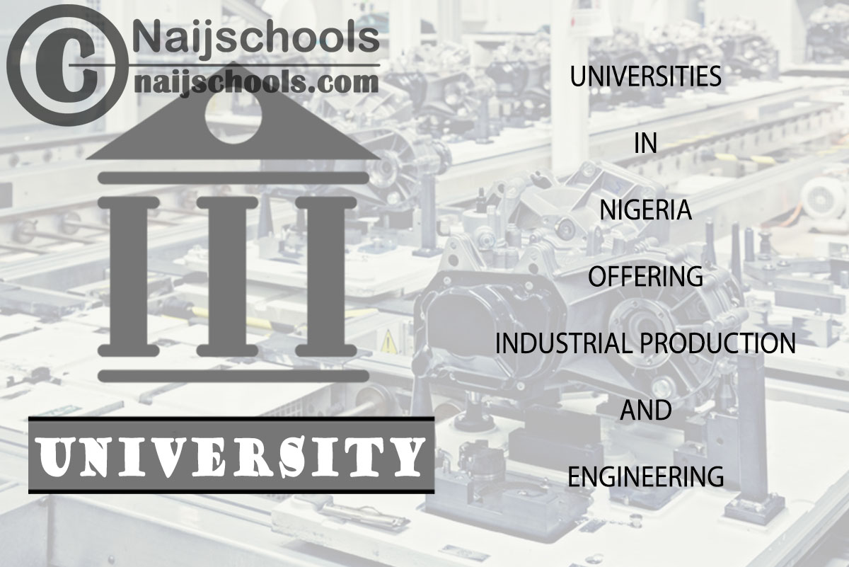 List of Universities Offering Industrial Production Engineering ...