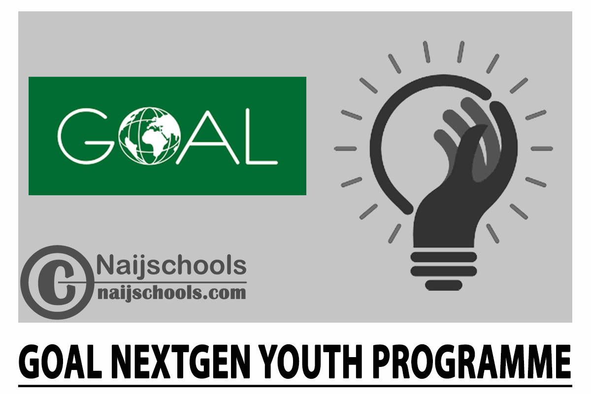 GOAL NextGen Youth Programme 2024 - NAIJSCHOOLS