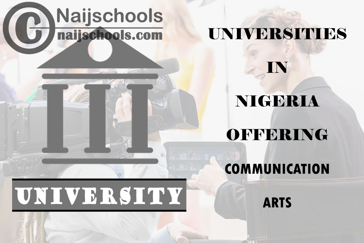 List of Universities in Nigeria Offering Communication Arts - NAIJSCHOOLS